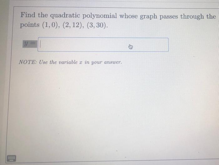 Solved Find the quadratic polynomial whose graph passes | Chegg.com
