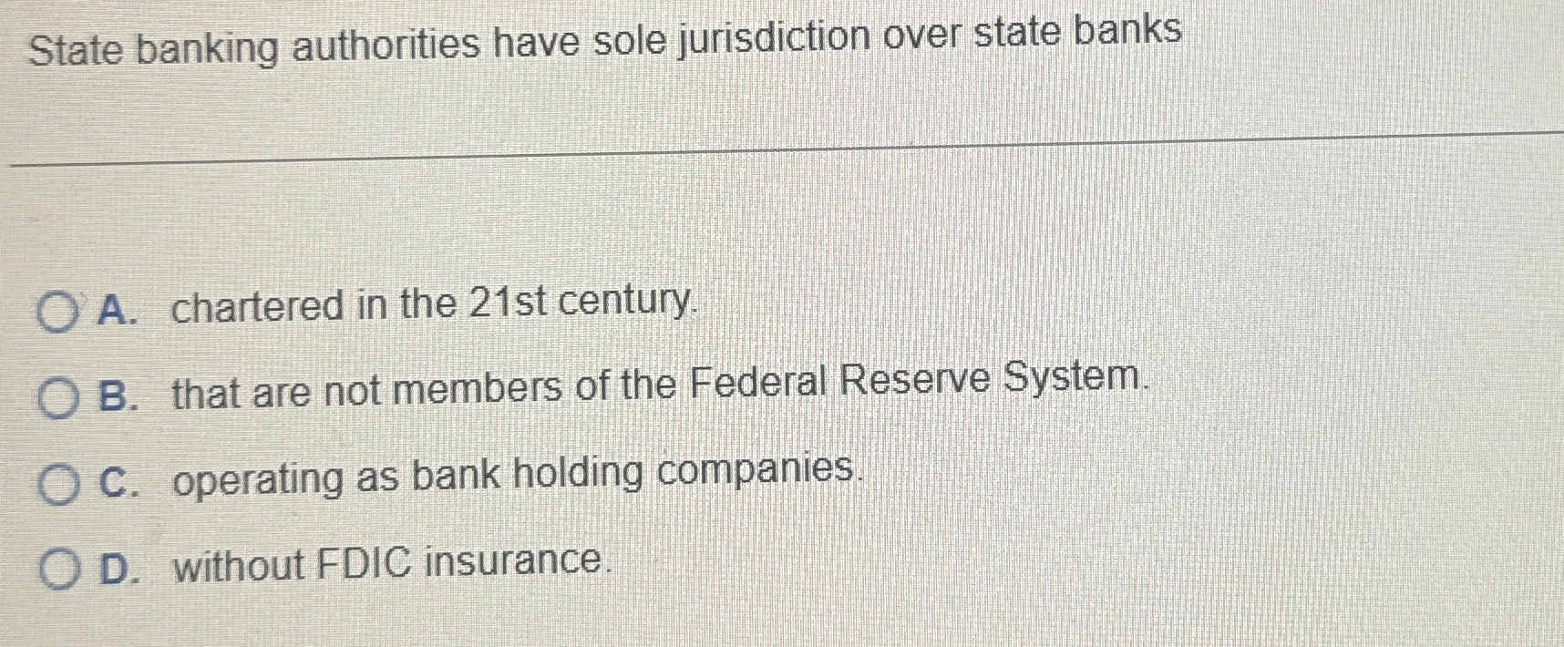 Solved State banking authorities have sole jurisdiction over | Chegg.com