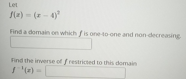 Solved Letf(x)=(x-4)2Find a domain on which f ﻿is one-to-one | Chegg.com