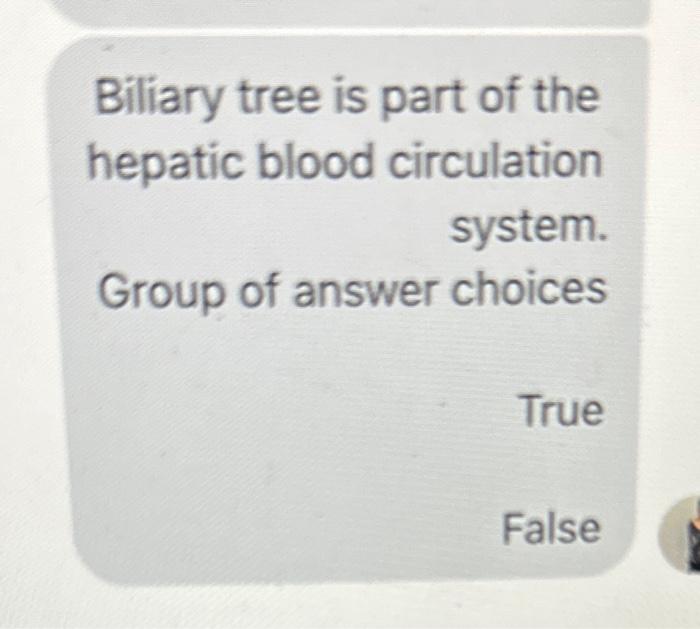 Solved Biliary tree is part of the hepatic blood circulation | Chegg.com