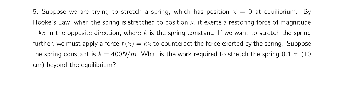 Solved Suppose we are trying to stretch a spring, which has | Chegg.com