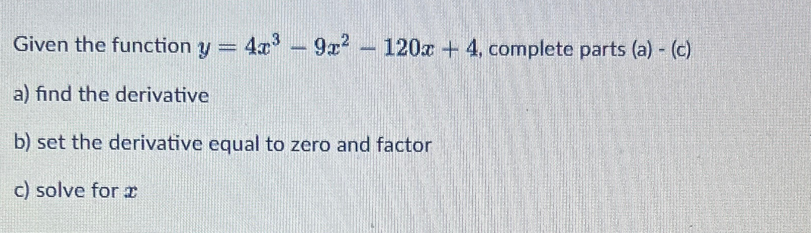 Solved Given the function y=4x3-9x2-120x+4, ﻿complete parts | Chegg.com