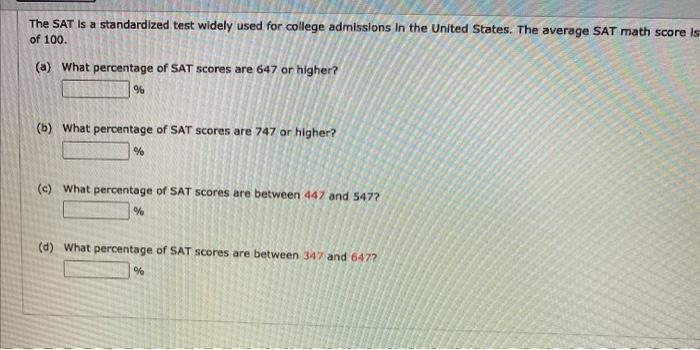 Solved The SAT is a standardized test widely used for | Chegg.com