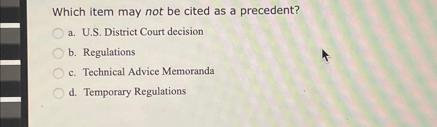 Solved Which item may not be cited as a precedent?a. ﻿U.S. | Chegg.com
