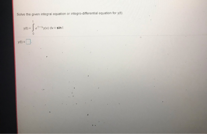 Solved Solve the given integral equation or | Chegg.com