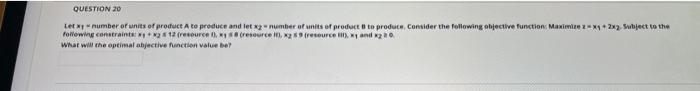 Solved QUESTION 20 Ler number of units of product A to | Chegg.com