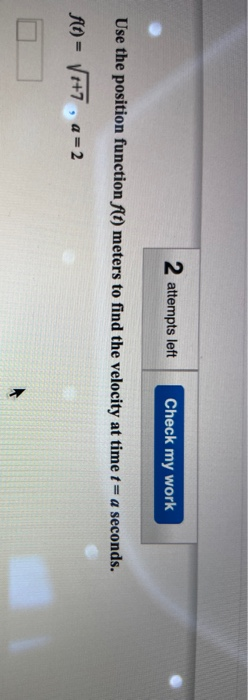 Solved 2 attempts left Check my work Use the position | Chegg.com