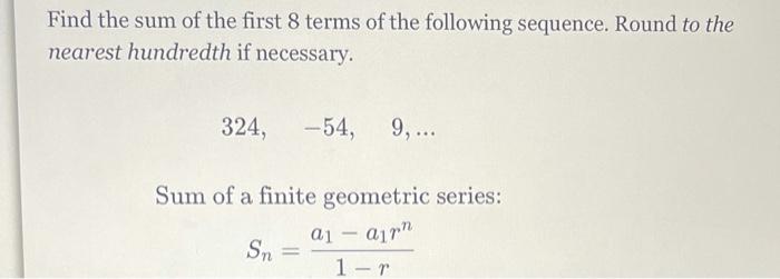 Solved Find The Sum Of The First 8 Terms Of The Following