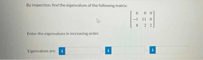 Solved By inspection, find the eigenvalues of the following | Chegg.com