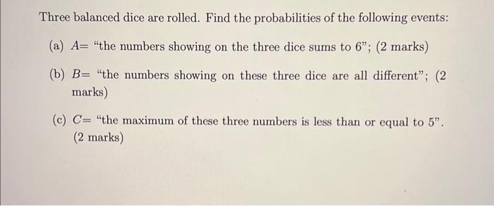 Solved Three balanced dice are rolled. Find the | Chegg.com