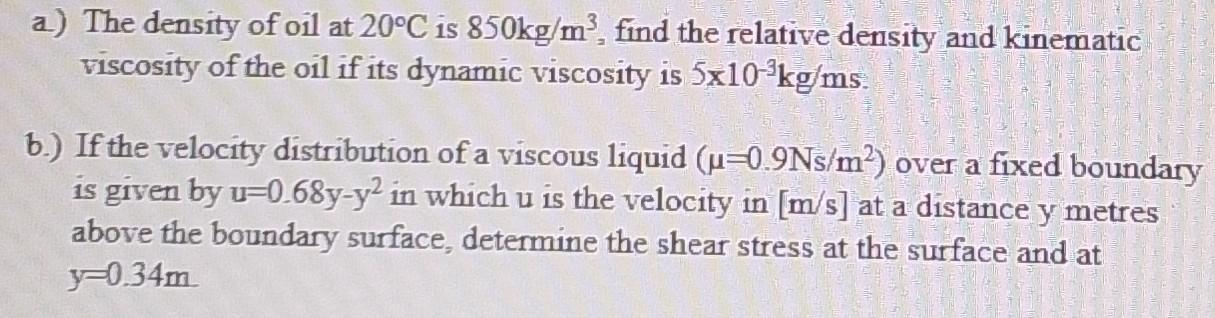 Solved a) The density of oil at 20∘C is 850 kg/m3, find the | Chegg.com