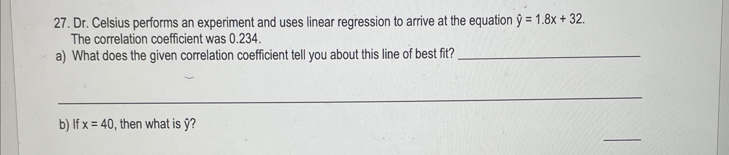Solved Dr. ﻿Celsius performs an experiment and uses linear | Chegg.com