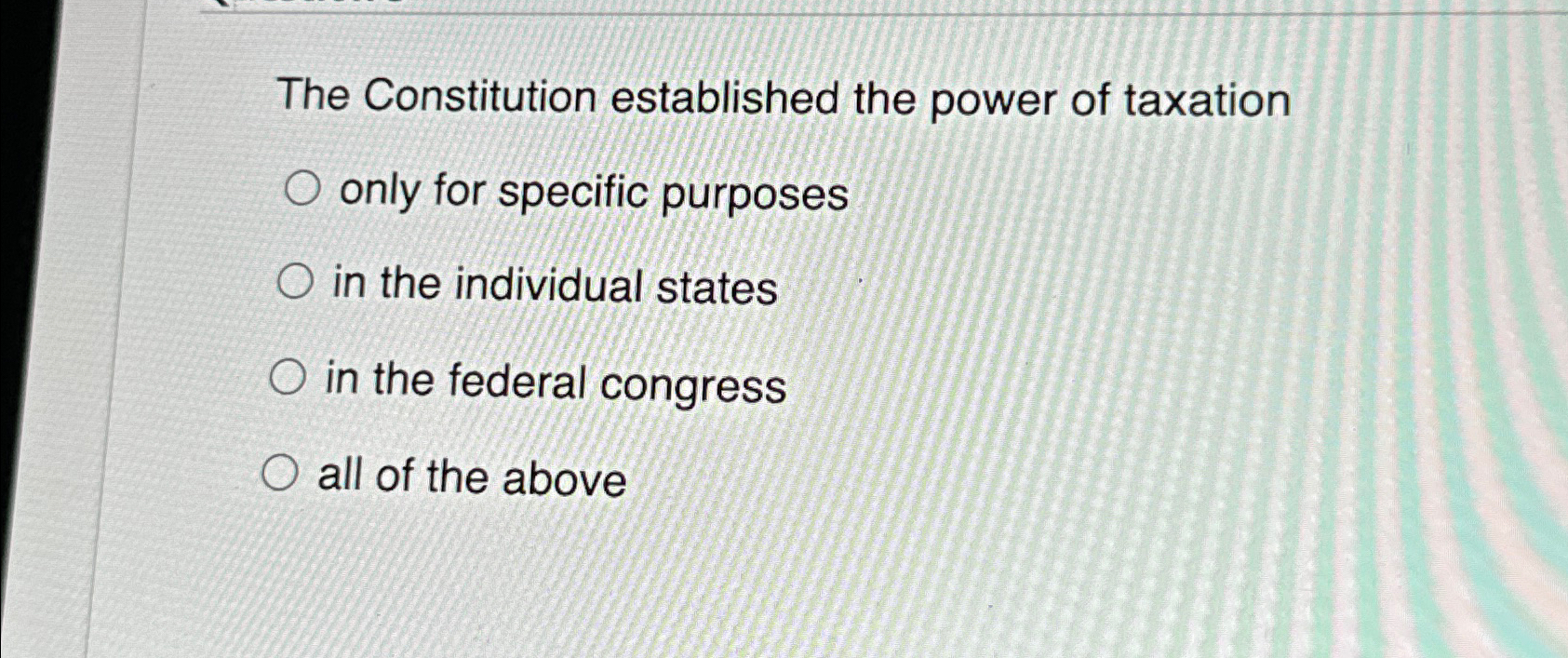 Solved The Constitution established the power of taxation | Chegg.com