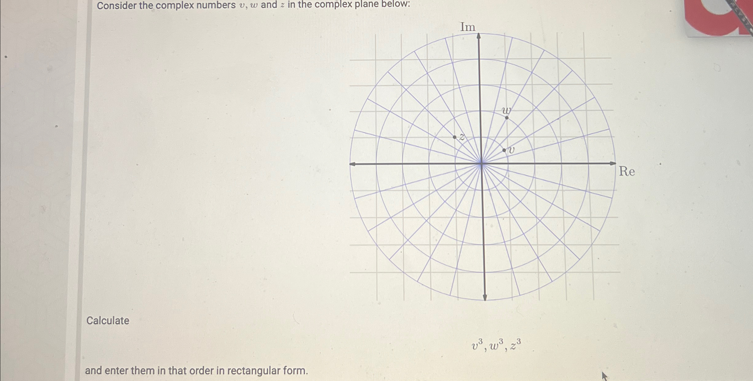 Solved Consider the complex numbers v,w ﻿and z ﻿in the | Chegg.com