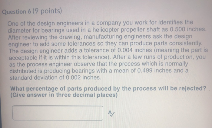Solved Question 6 (9 points) One of the design engineers in | Chegg.com