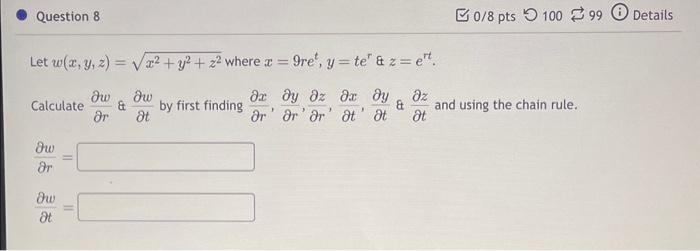 Solved Let w(x,y,z)=x2+y2+z2 where x=9ret,y=ter£z=ert. | Chegg.com