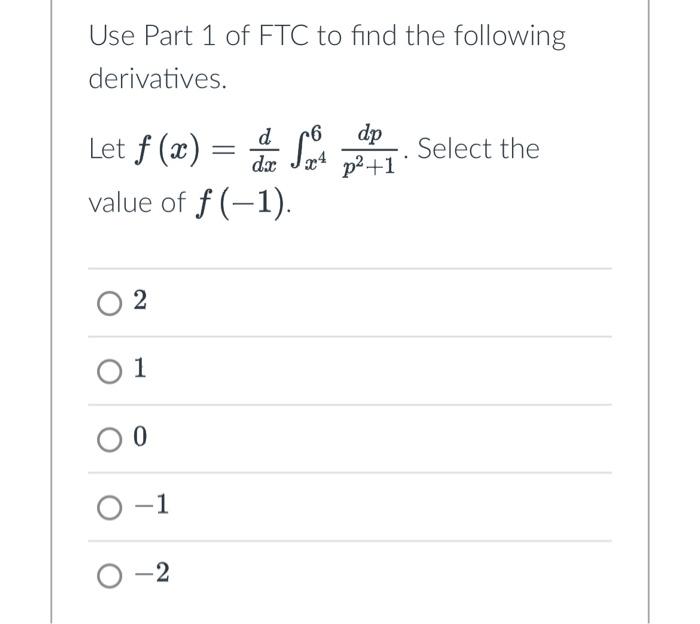 Solved Use Part 1 of FTC to find the following derivatives. | Chegg.com