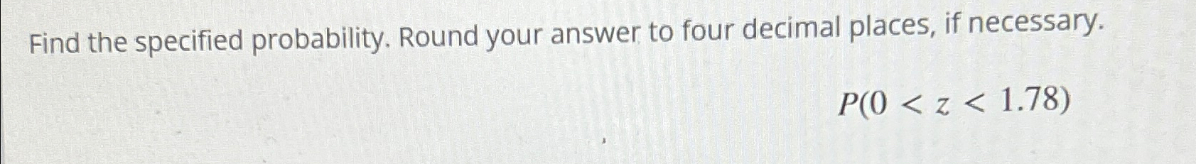 Find the specified probability. Round your answer to | Chegg.com Find the specified probability. Round your answer to | Chegg.com