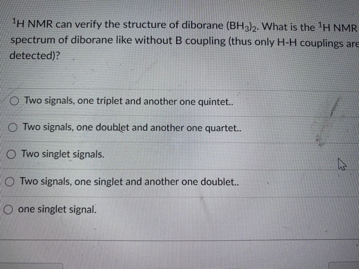 Solved ?H NMR can verify the structure of diborane (BH3)2. | Chegg.com