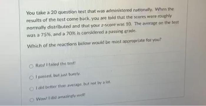 Solved You take a 20 question test that was administered | Chegg.com