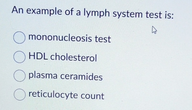 Solved An example of a lymph system test is:mononucleosis | Chegg.com