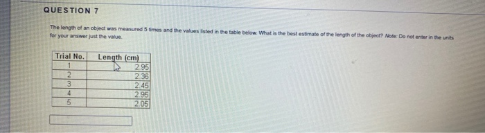 Solved QUESTION 7 The length of an object was measured 5 | Chegg.com