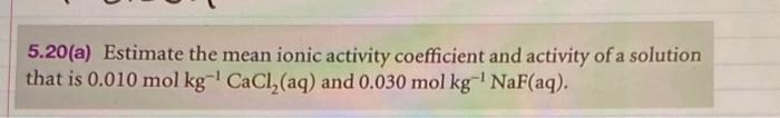 Solved 5 20 A Estimate The Mean Ionic Activity Coefficient