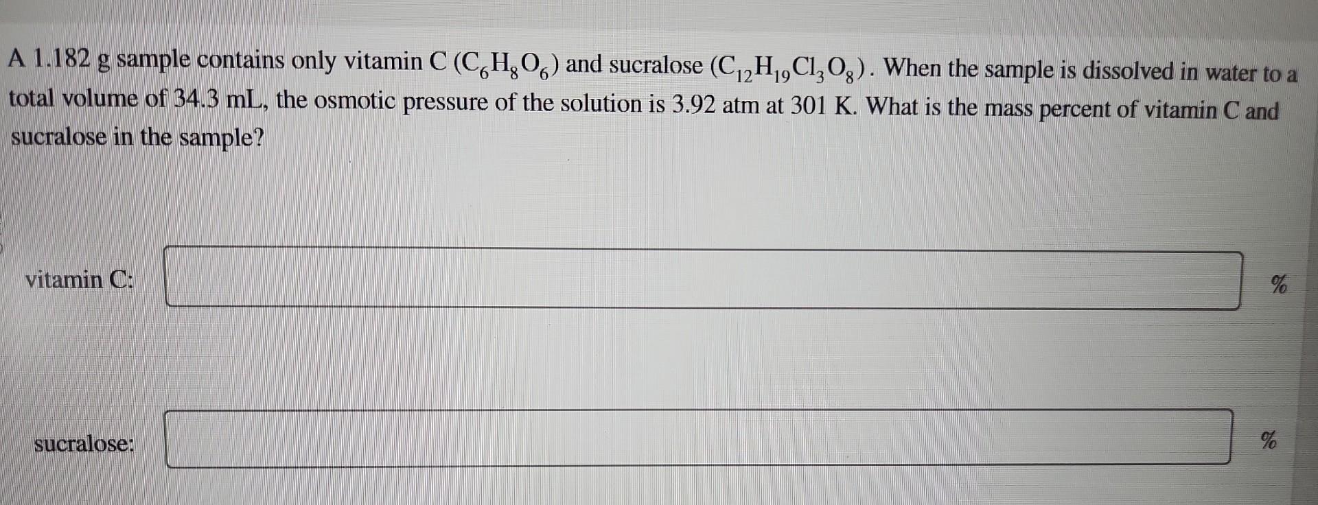 Solved A 1.182 g sample contains only vitamin C(C6H8O6) and | Chegg.com