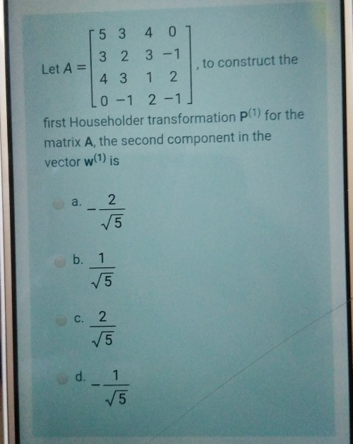 Solved 5 3 4 0 32 3 -1 Let A = to construct the 4 3 1 2 10 | Chegg.com