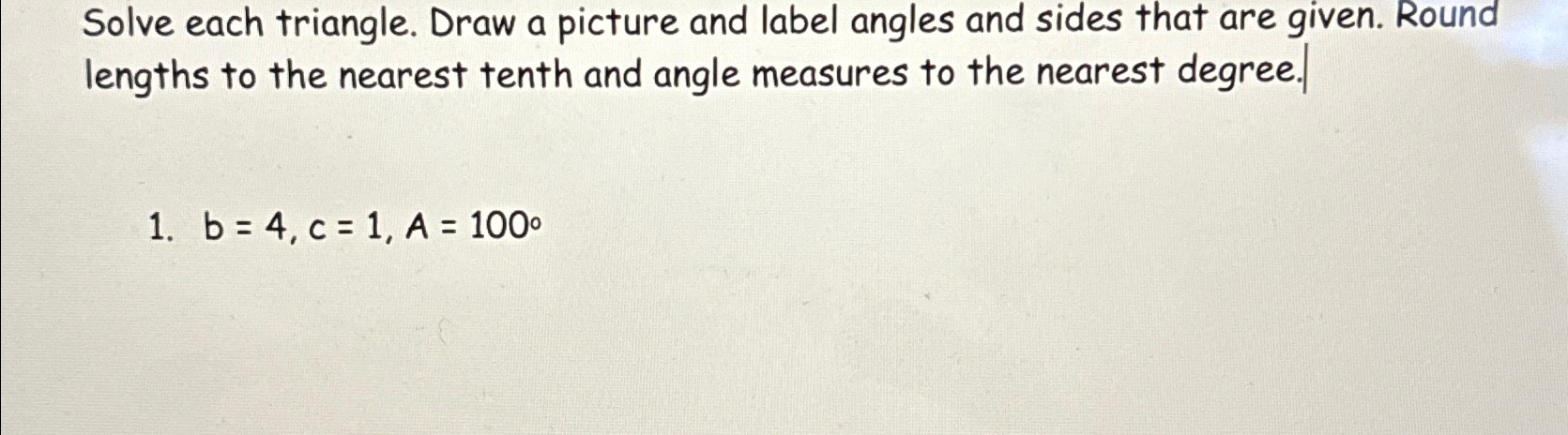 Solved Solve each triangle. Draw a picture and label angles | Chegg.com