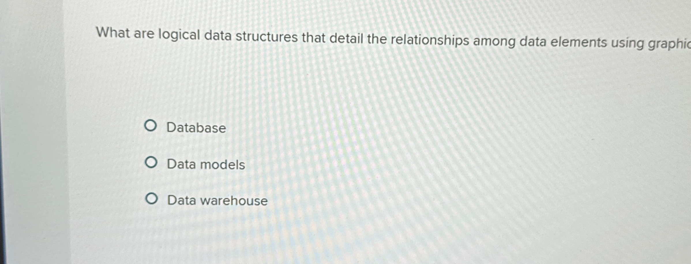 Solved What are logical data structures that detail the | Chegg.com
