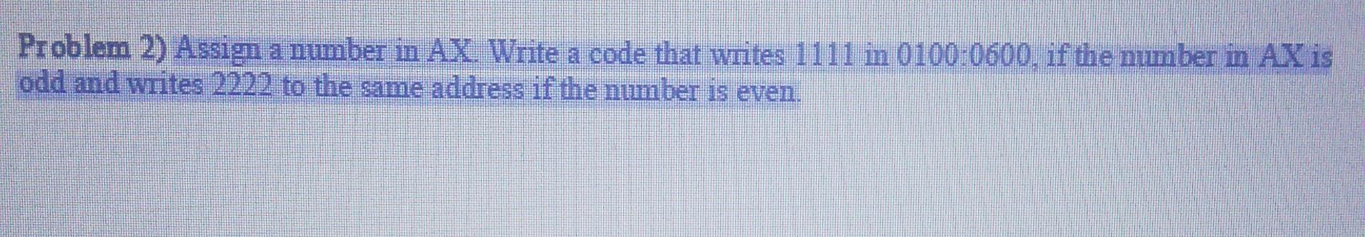 Solved Problem 2) Assign a number in AX. Write a code that | Chegg.com