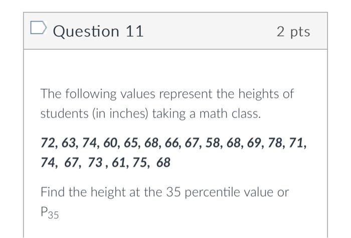 Solved Question 11 2 pts The following values represent the | Chegg.com