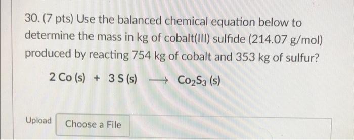 Solved 30. (7 pts) Use the balanced chemical equation below | Chegg.com