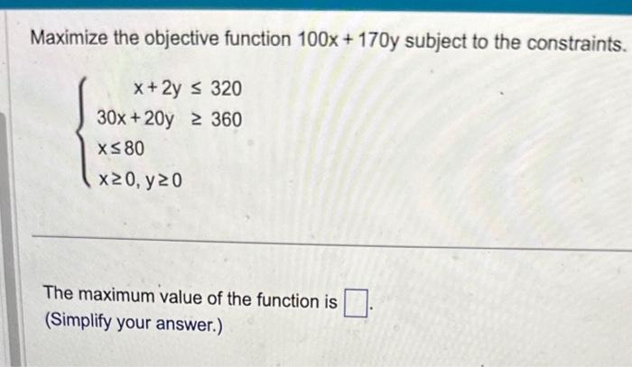 Solved Maximize The Objective Function 100x 170y Subject To