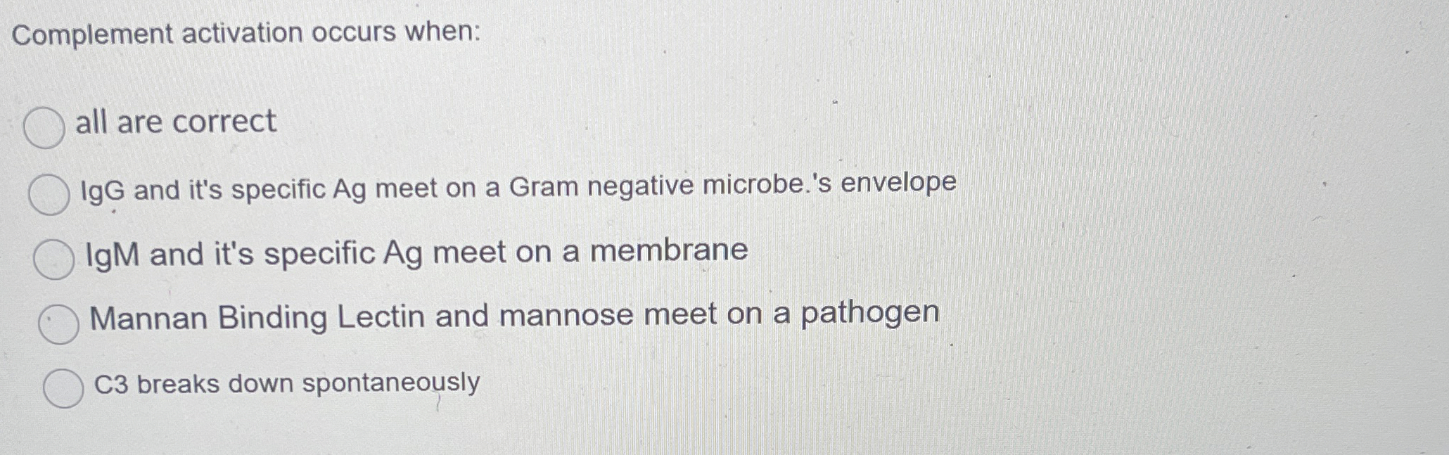 Solved Complement activation occurs when:all are correctlgG | Chegg.com