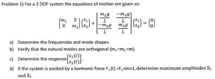 Solved For a 2 DOF s y s tem the equations of motion are | Chegg.com