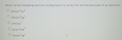Solved Which of the following electron configuration is | Chegg.com