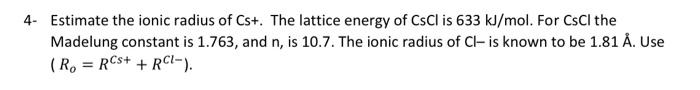 Solved 4- Estimate the ionic radius of Cs+. The lattice | Chegg.com