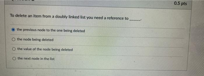 Solved To delete an item from a doubly linked list you need | Chegg.com