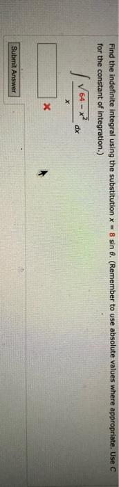 Solved Find the indefinite integral using the substitution x | Chegg.com