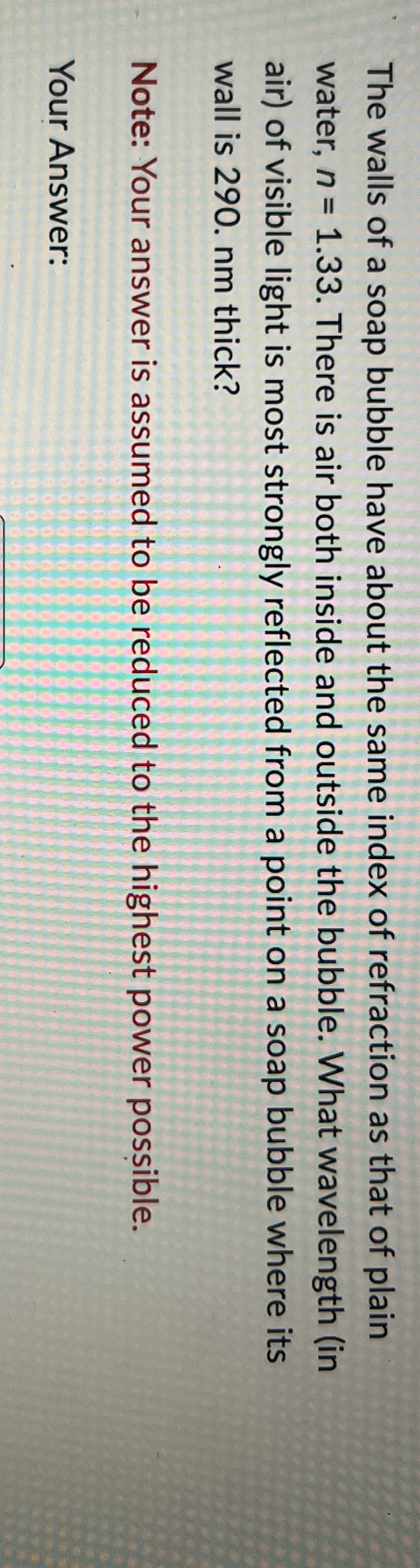 Solved The walls of a soap bubble have about the same index | Chegg.com
