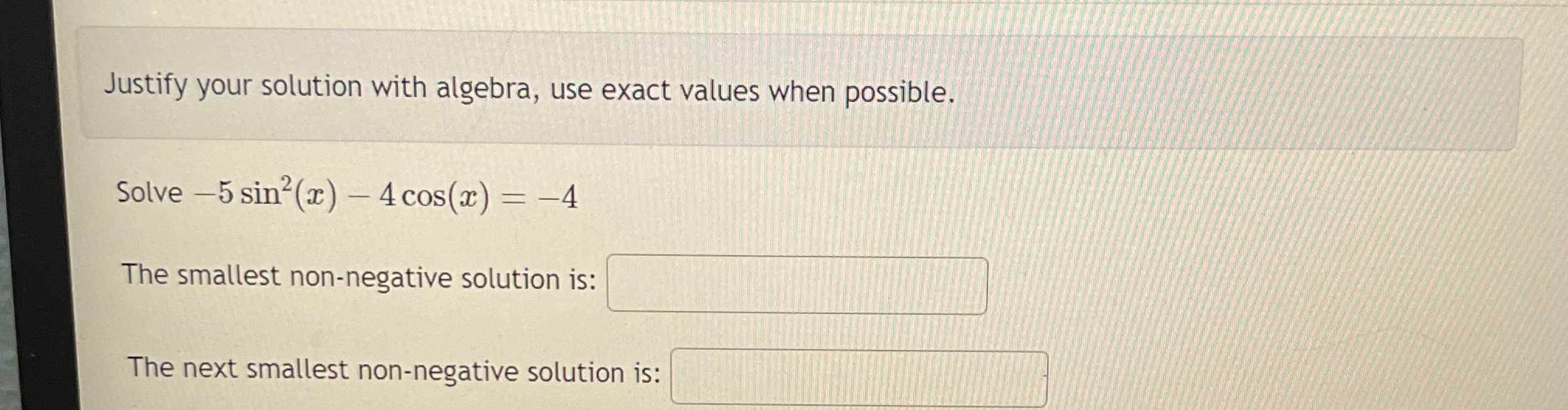 Solved Justify your solution with algebra, use exact values | Chegg.com