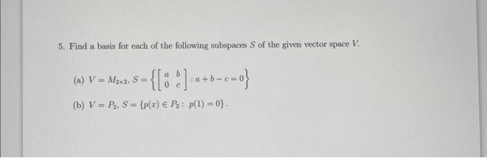 Solved 5. Find a basis for each of the following subspaces S | Chegg.com