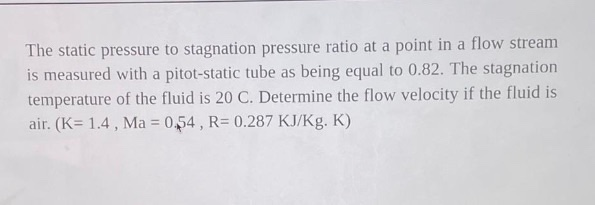 Solved The static pressure to stagnation pressure ratio at a | Chegg.com