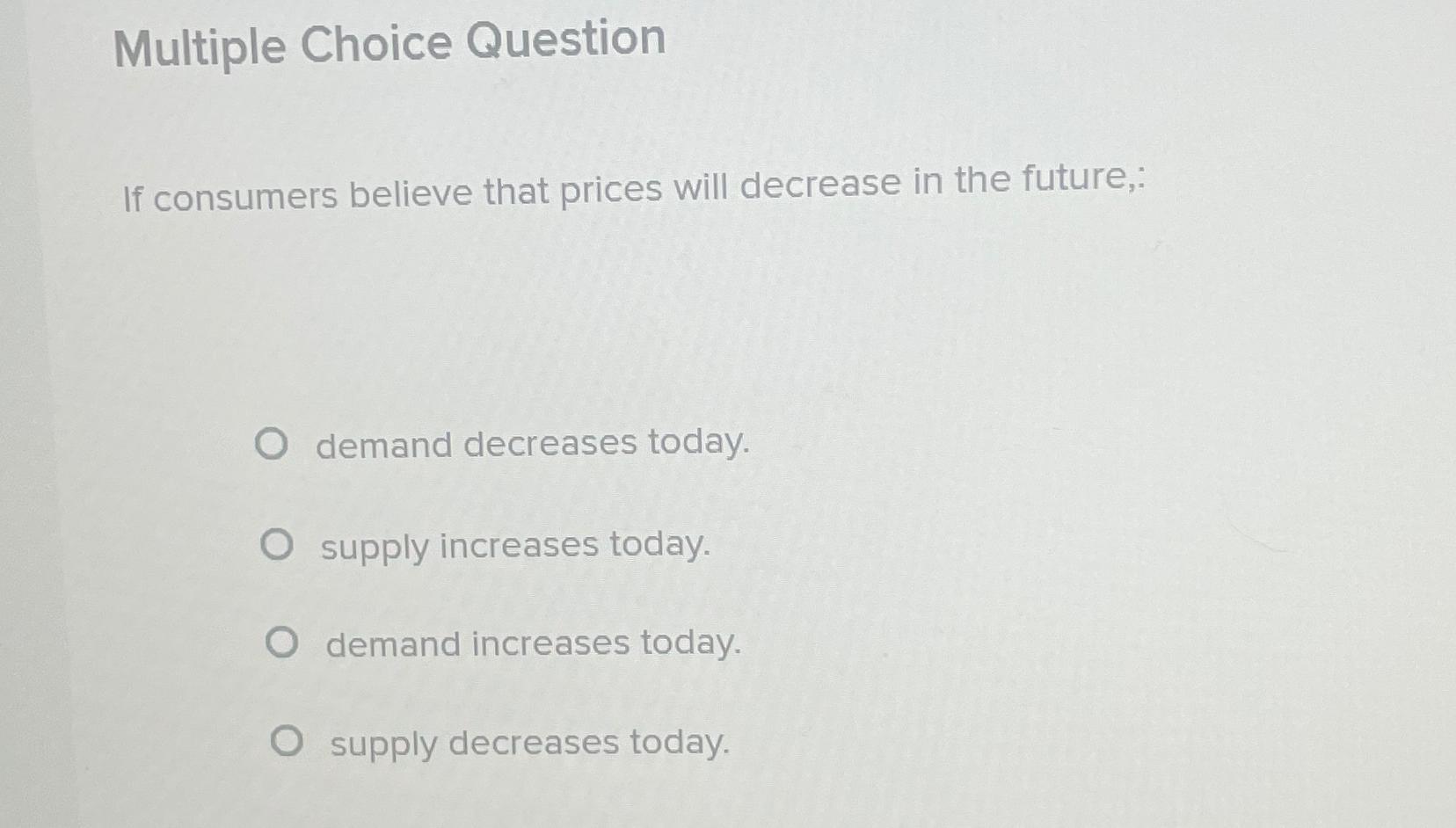 Solved Multiple Choice QuestionIf consumers believe that | Chegg.com