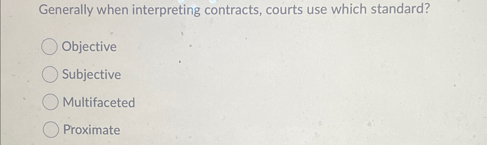 Solved Generally when interpreting contracts, courts use | Chegg.com