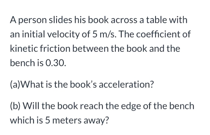 Solved A person slides his book across a table with an | Chegg.com