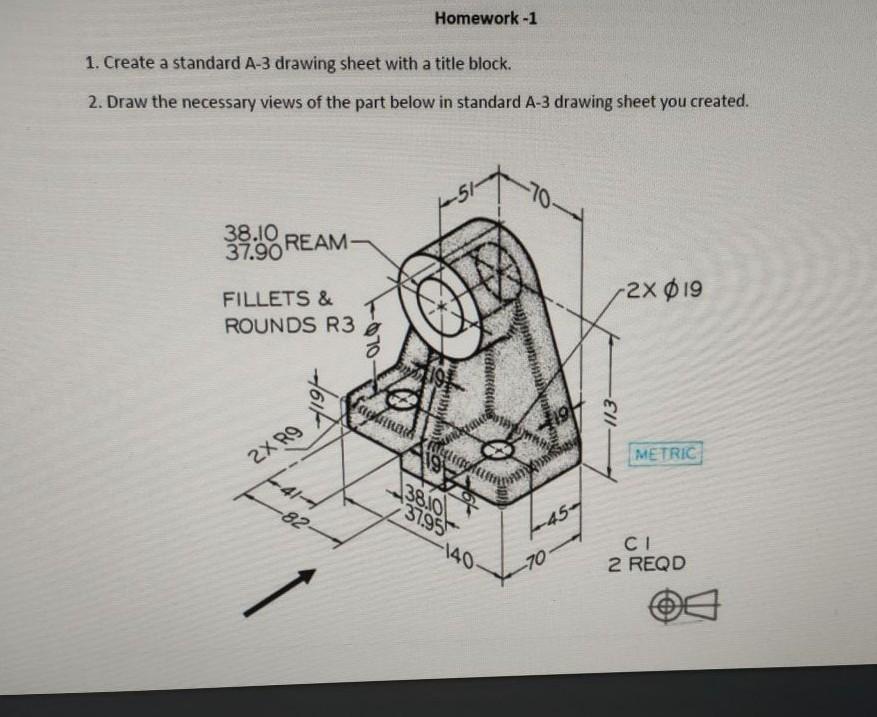 Solved Homework-1 1. Create a standard A-3 drawing sheet | Chegg.com Solved Homework-1 1. Create a standard A-3 drawing sheet | Chegg.com