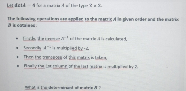 Solved Let detA=4 ﻿for a matrix A ﻿of the type 2×2.The | Chegg.com